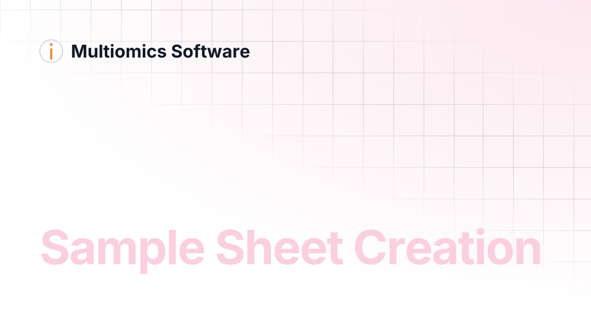Sample Sheet Creation | Multiomics Software