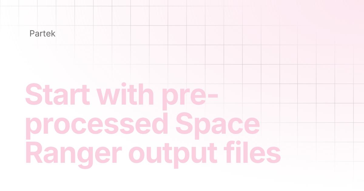 Start with pre-processed Space Ranger output files | Multiomics Software