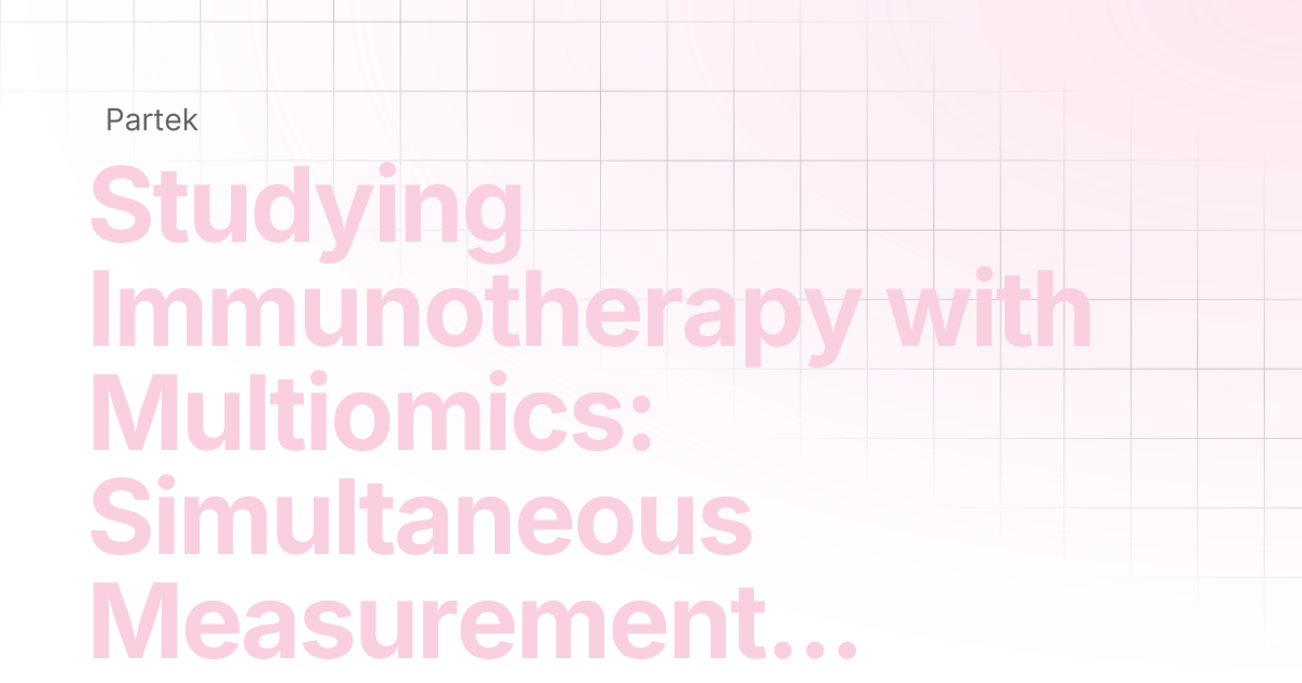 Studying Immunotherapy with Multiomics: Simultaneous Measurement of Gene and Protein ...