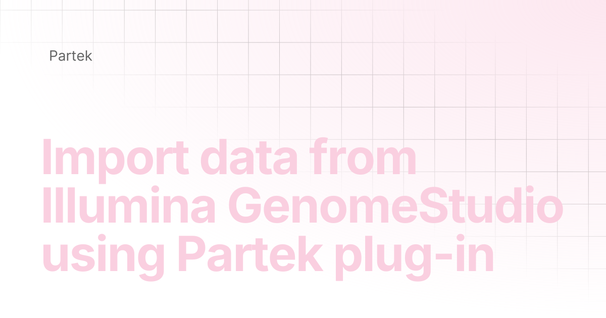 Import data from Illumina GenomeStudio using Partek plug-in ...