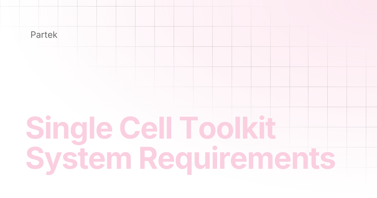 Single Cell Toolkit System Requirements | Multiomics Software