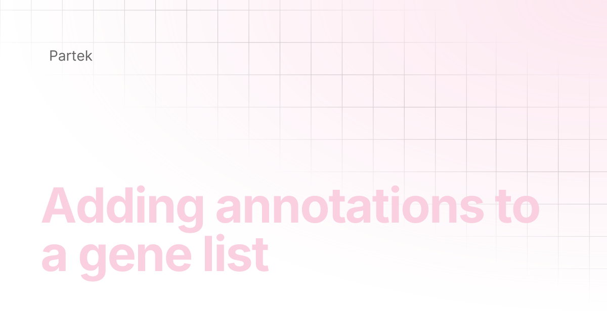 Adding annotations to a gene list | Multiomics Software